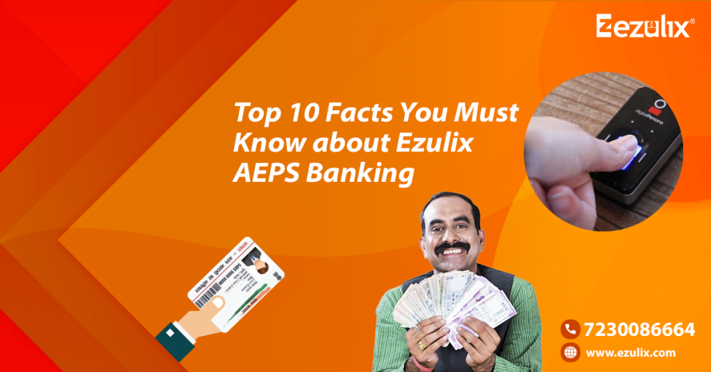 AePS Banking - Top 10 Facts You Must Know